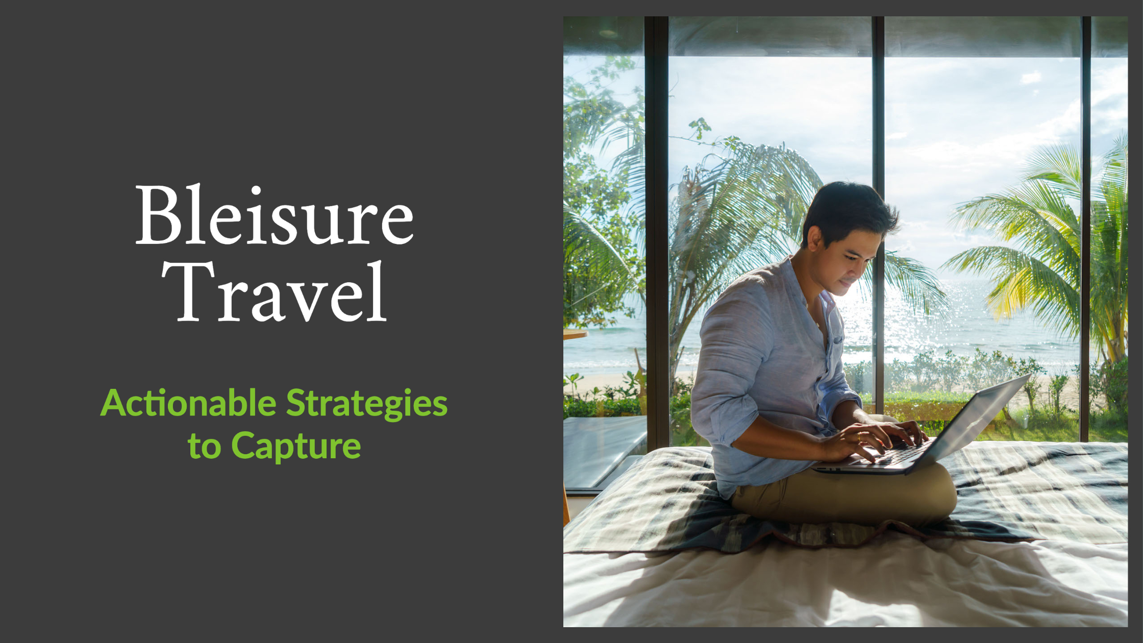 Actionable Strategies to Capture Bleisure Travel - Total Customized ...